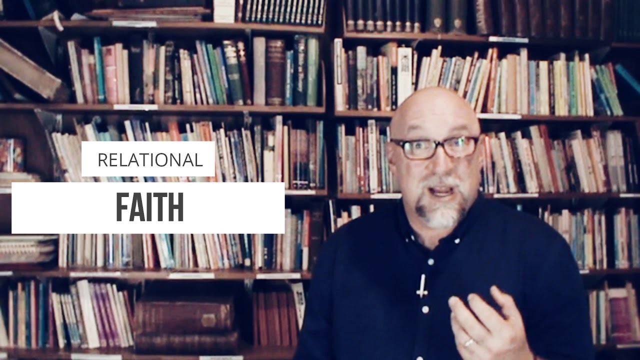 Relational Faith - YouTube