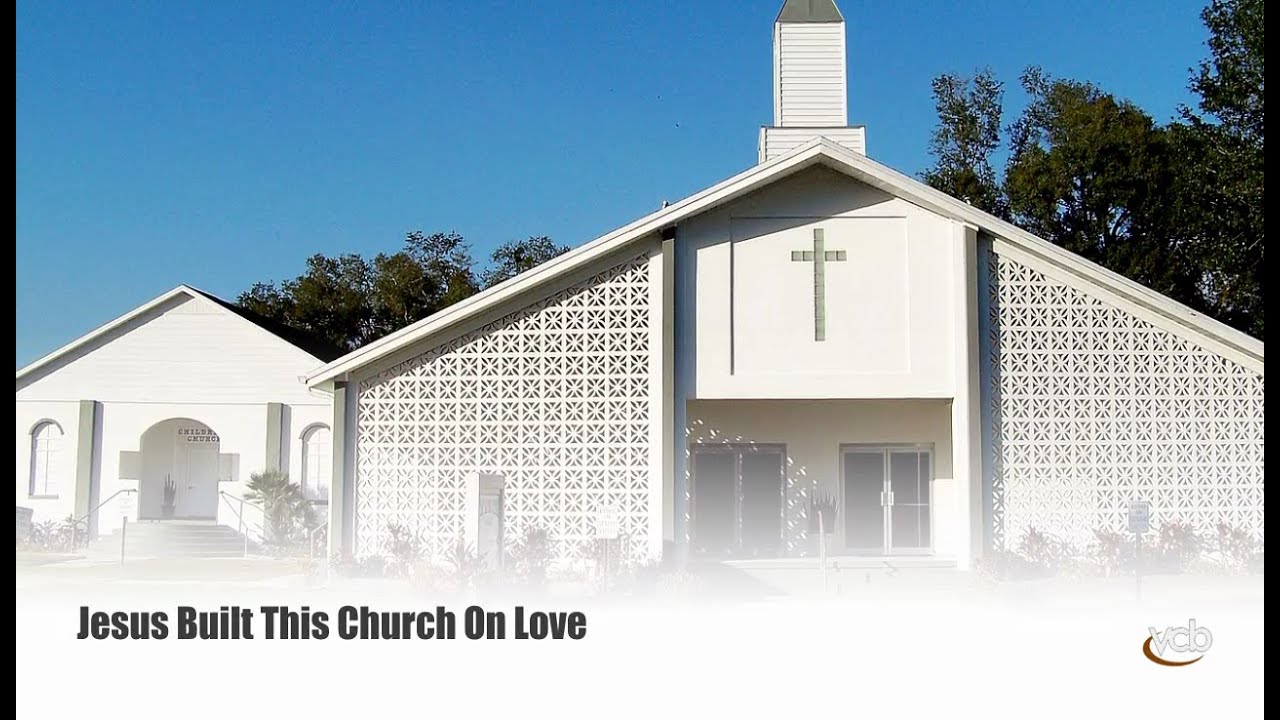 Jesus Built This Church On Love - YouTube