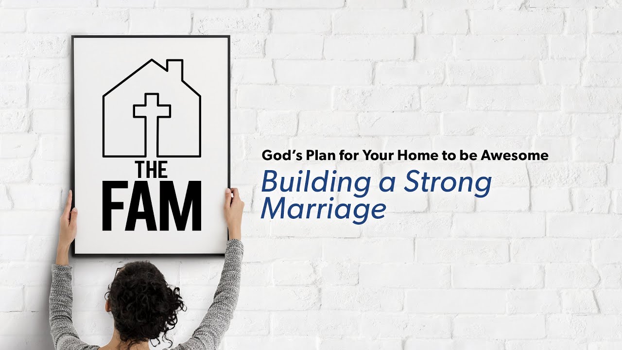 BUILDING A STRONG MARRIAGE - YouTube