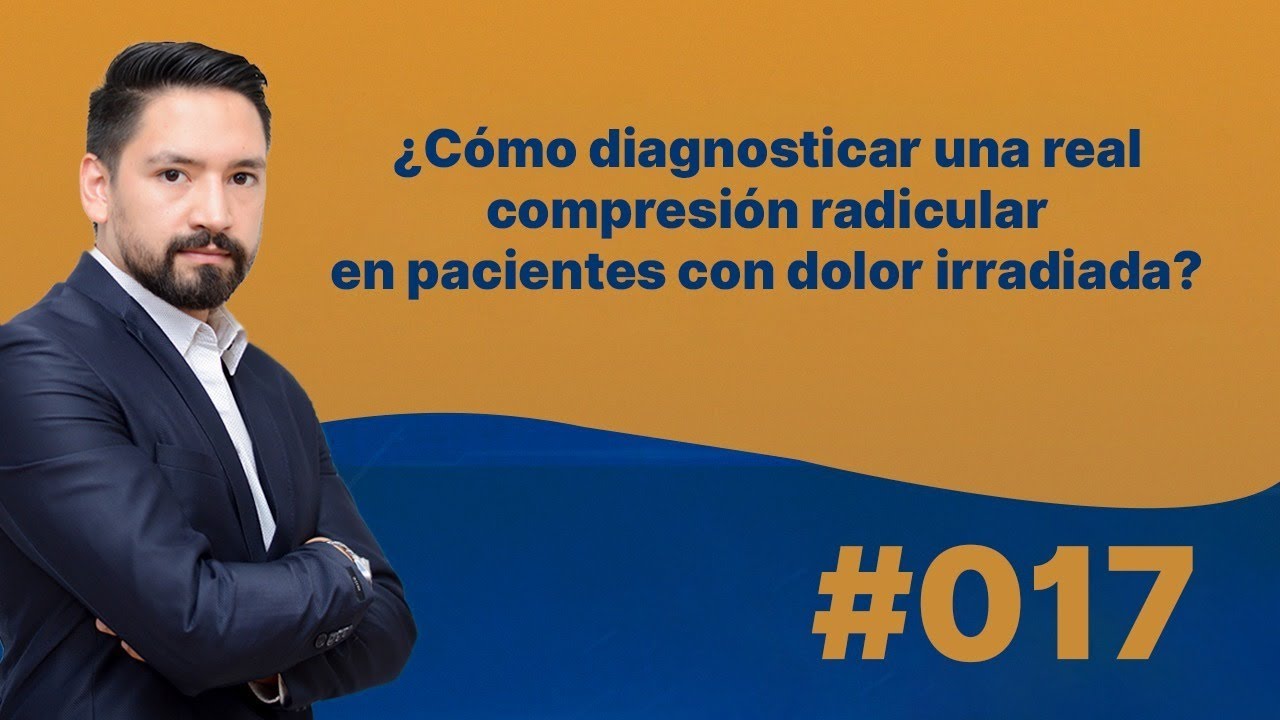 ¿CÓMO DIAGNOSTICAR UNA REAL COMPRESIÓN RADICULAR EN PACIENTES CON DOLOR ...