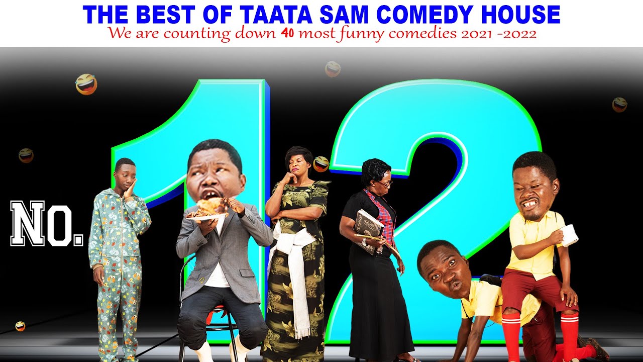 NUMBER 12 - THE BEST OF TAATA SAM COMEDY HOUSE - YouTube