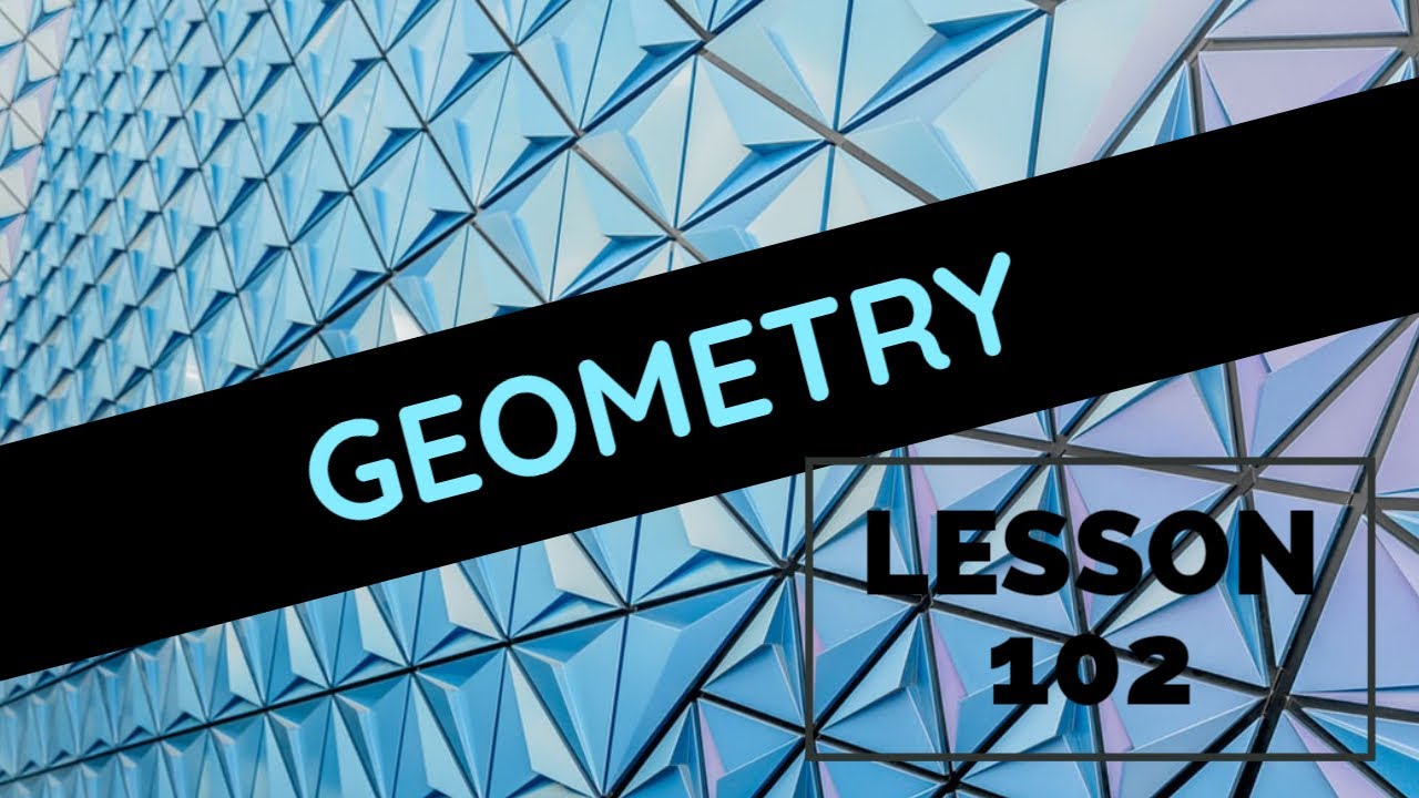 Geometry - Lesson 102 - YouTube