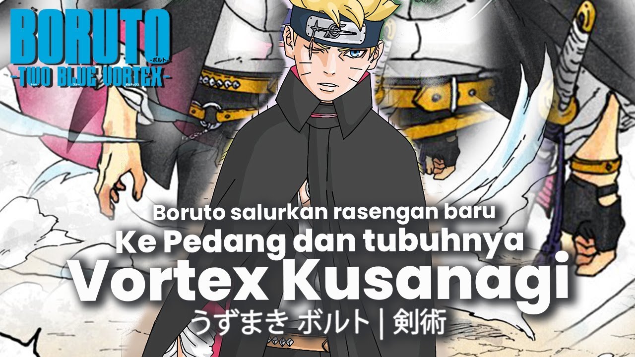 BORUTO TERBARU - VORTEX KUSANAGI | HIPOTESA BORUTO TWO BLUE VORTEX ...
