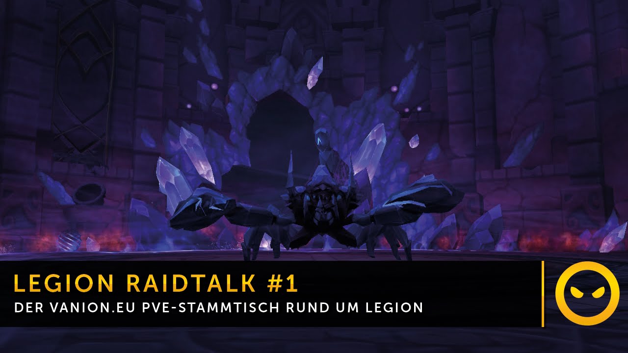 Legion Raidtalk #1 - Der Vanion.eu PvE Stammtisch - YouTube