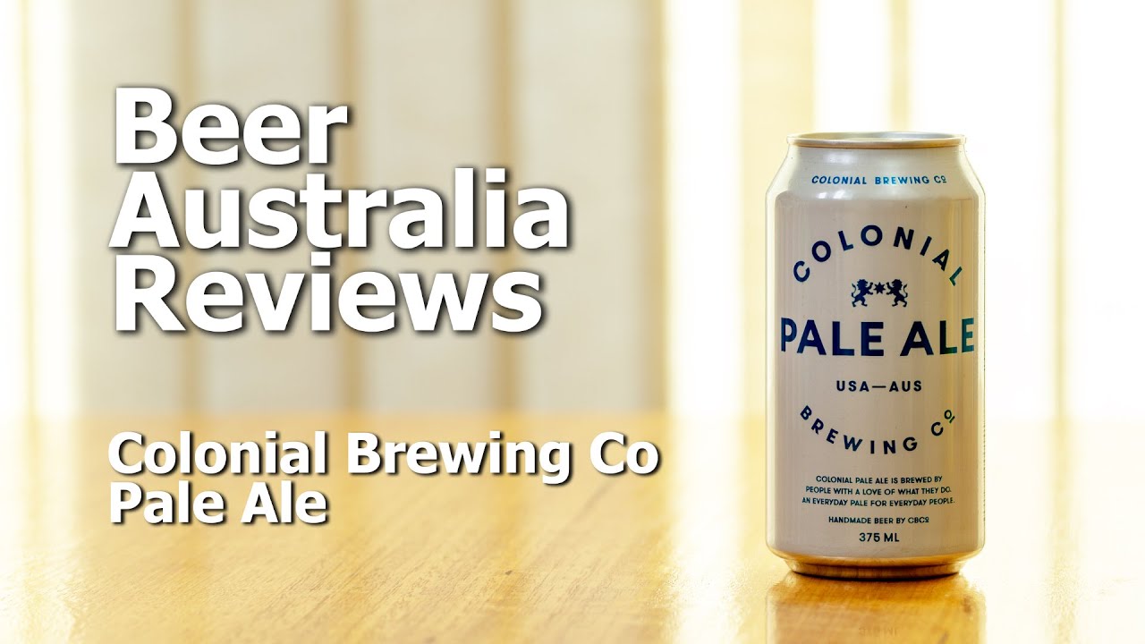 Colonial Brewing Co Pale Ale Beer Australia Review - YouTube