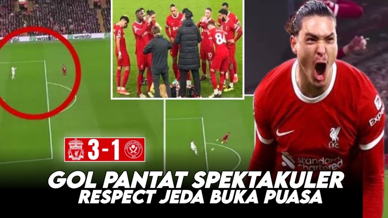 GOL LUCU NUNEZ! RESPECT WASIT BERI JEDA BUKA PUASA SAAT LIVERPOOL TEKUK ...