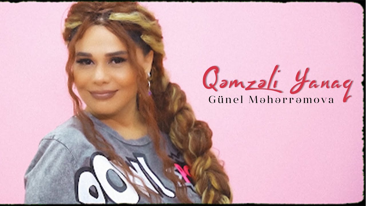 Gunel Meherremova - Qemzeli Yanaq (Official Vİdeo) - YouTube
