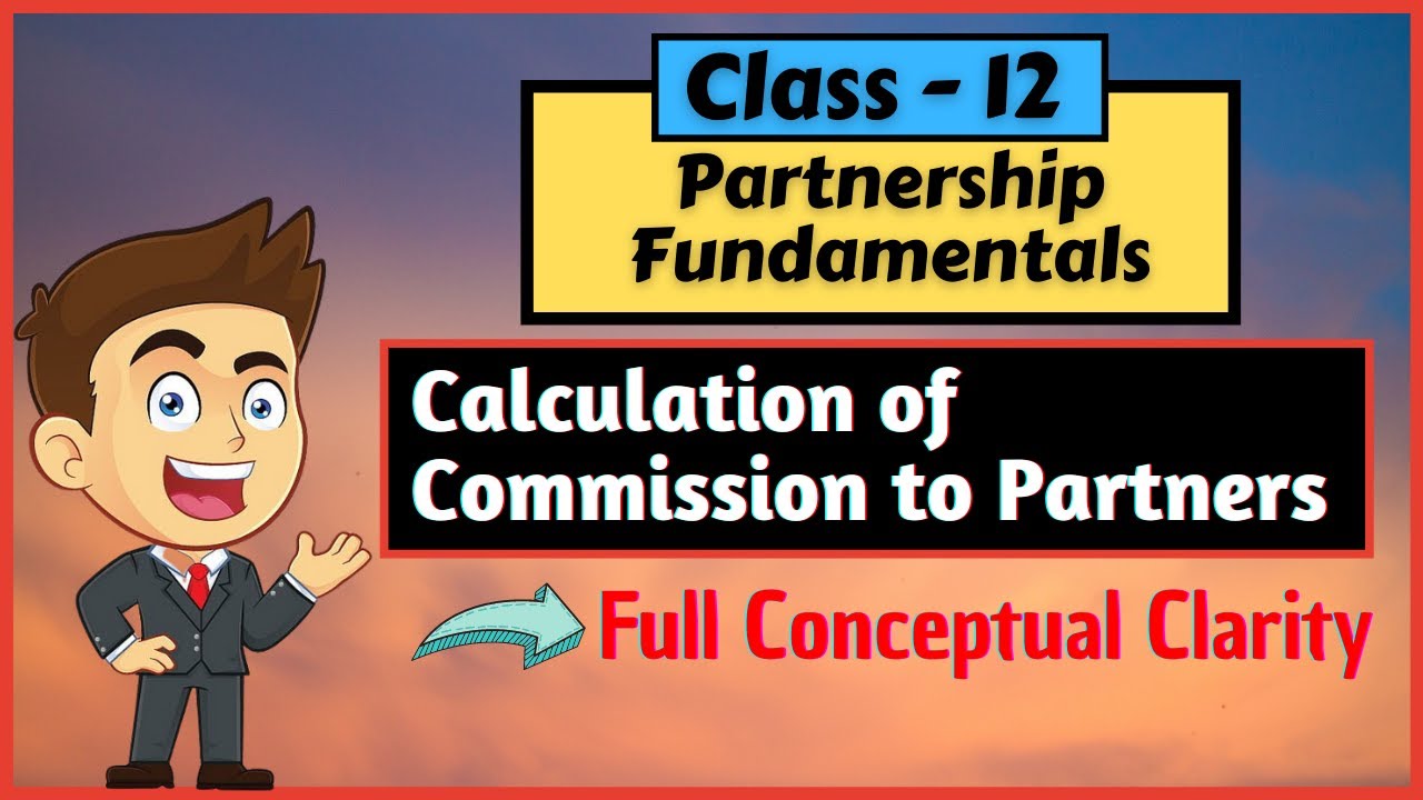 Commission to partners | Partnership Fundamentals | Part 7 | Chapter 2 ...