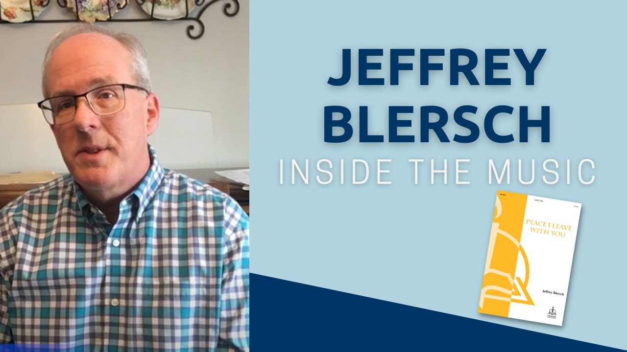 Inside the Music with Jeffrey Blersch | Peace I Leave with You - YouTube