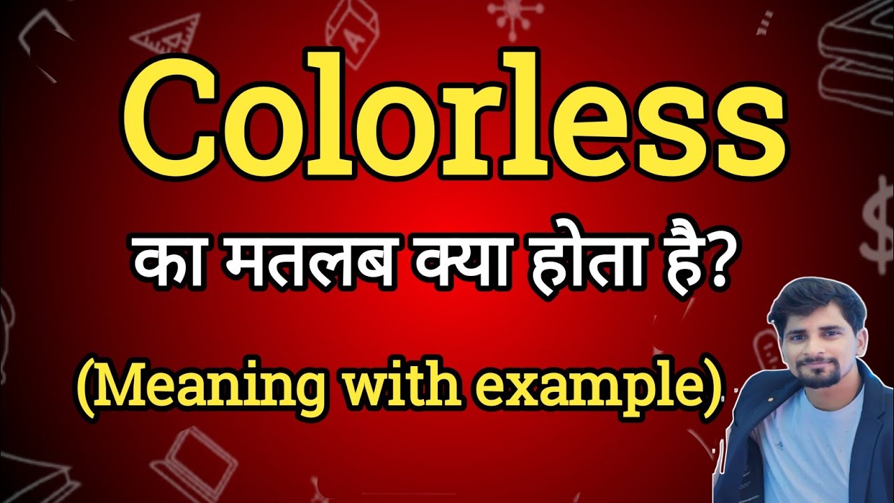 Colorless Meaning in Hindi | Colorless Ka Matlab kya Hota hai | English ...
