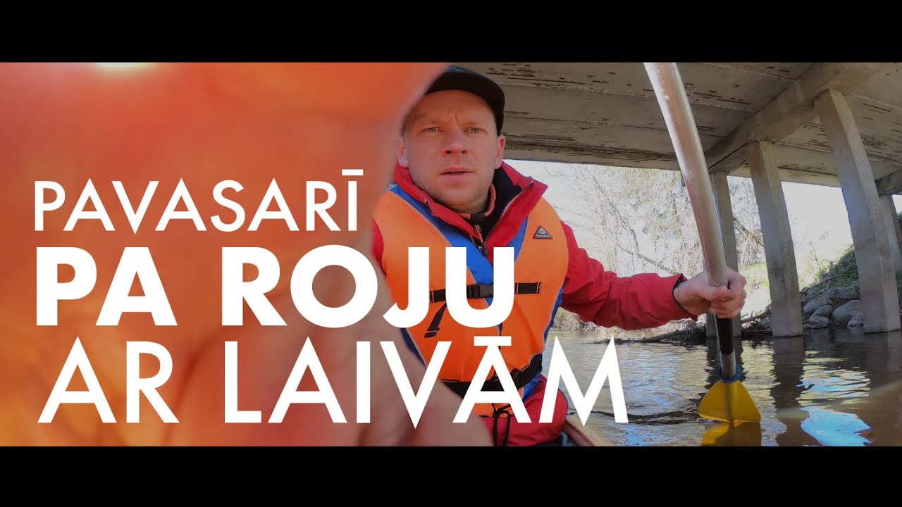 Rojas upe, Roja Ar kajakiem pa Rojas upi - sausām kājām netiksi cauri ...