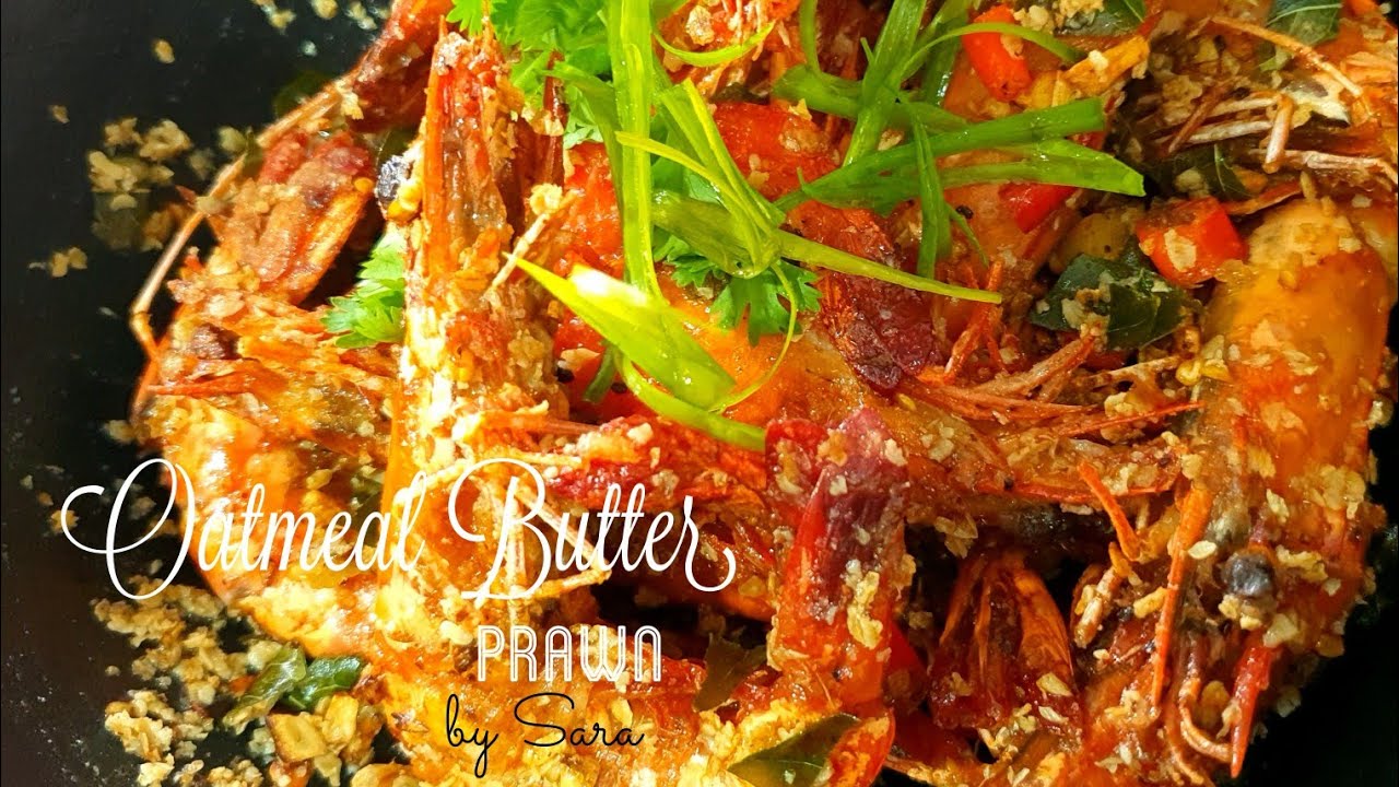 Oatmeal Butter Prawn / Udang Oatmeal - YouTube