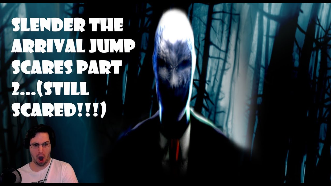 Slender the Arrival, Jump Scares And Reactions Part 2!! - YouTube