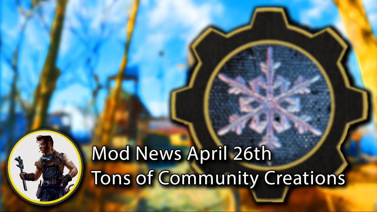 Mod News April 26th - Mod Updates and Community Creations - YouTube
