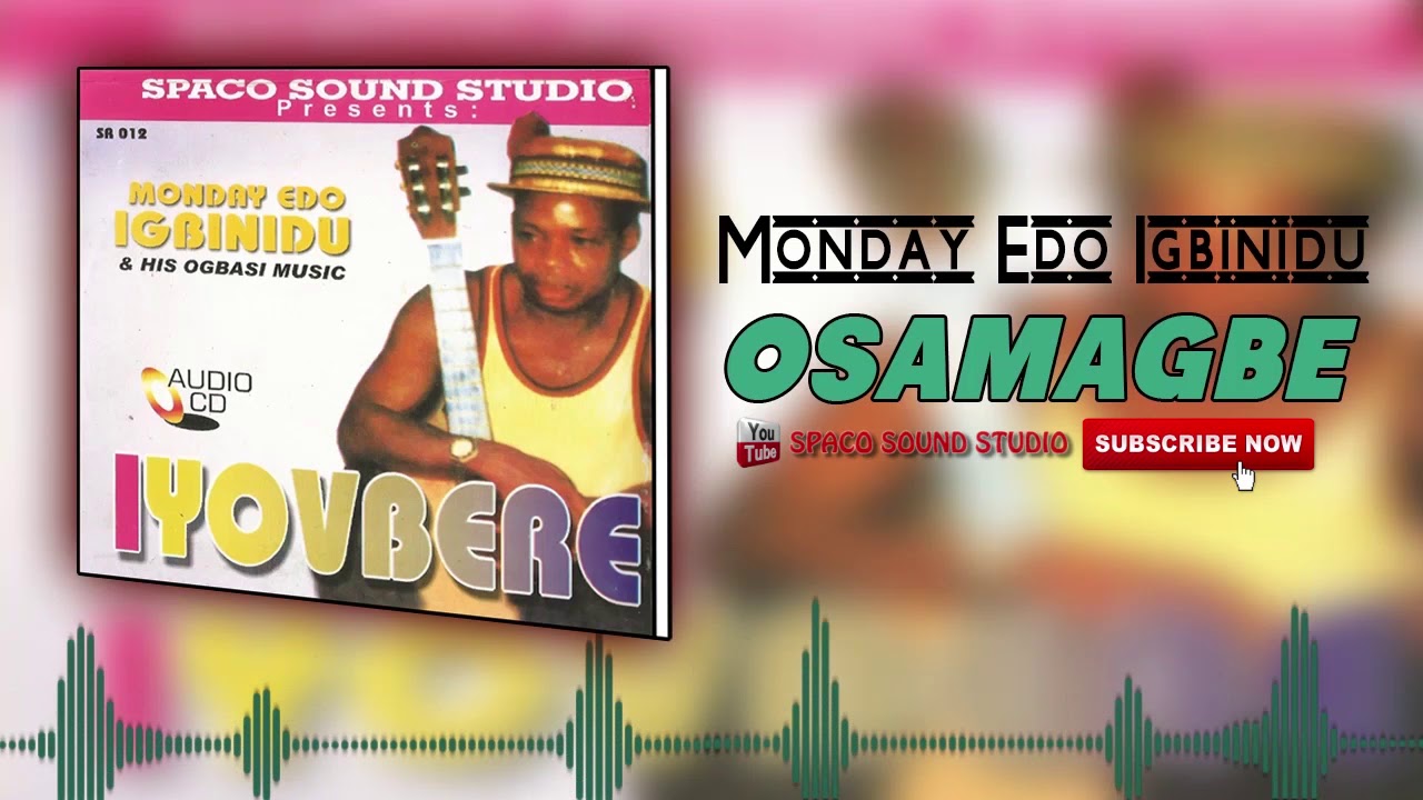 Edo Music: Osamagbe by Monday Edo Igbinidu - (Evergreen Music Audio ...