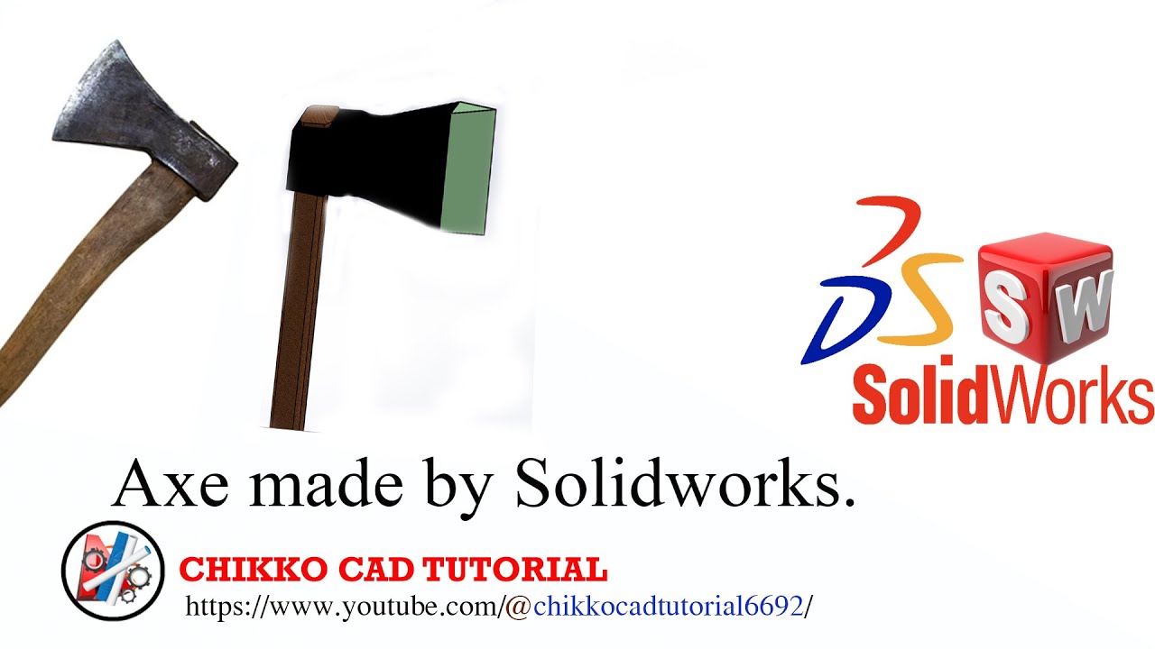 Solidworks Videos | Design of a Axe with Solidworks. - YouTube