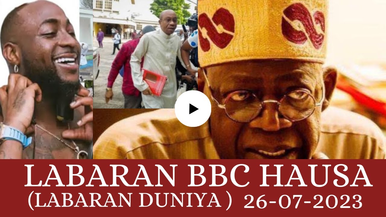 Bbc hausa Labaran duniya na dare yau 26/7/2023 - YouTube