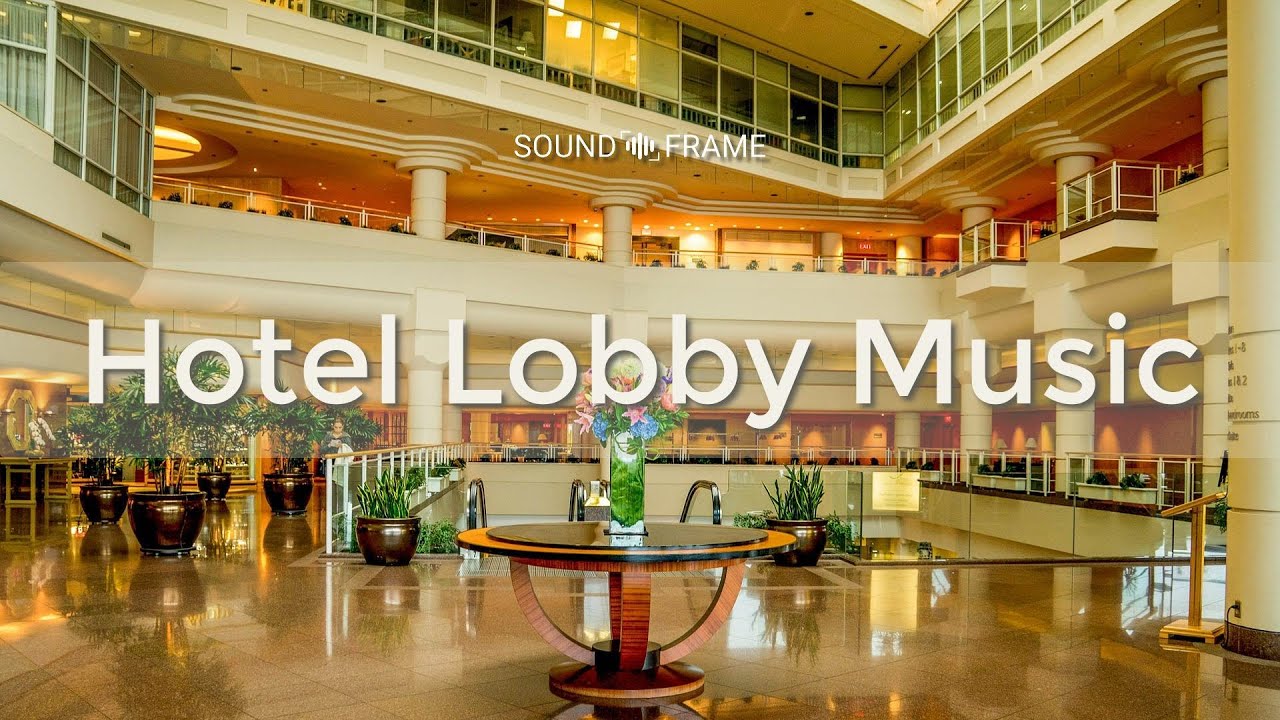 Hotel Lobby Music #ambientmusic #hotellobbymusic #loungemusic - YouTube