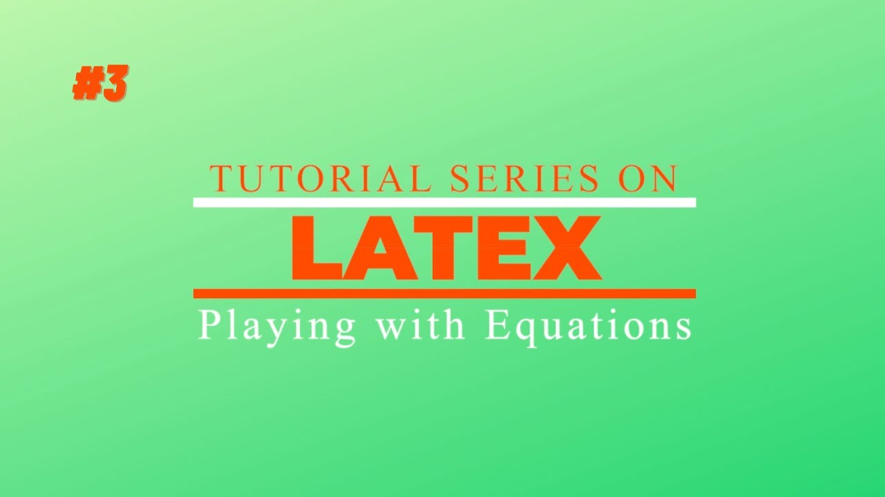 Latex #3 | How To Write Math Equations In Latex? - Youtube