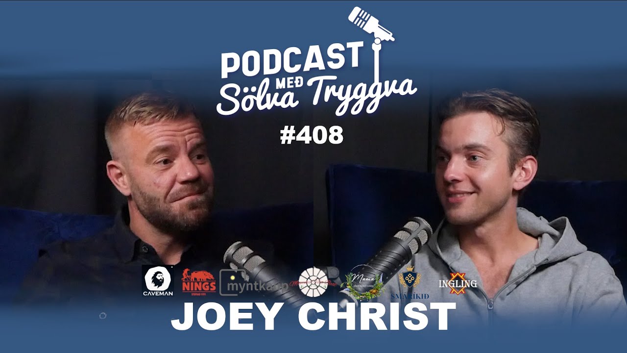 #408 Joey Christ með Sölva Tryggva (Áskriftarþáttur) - YouTube