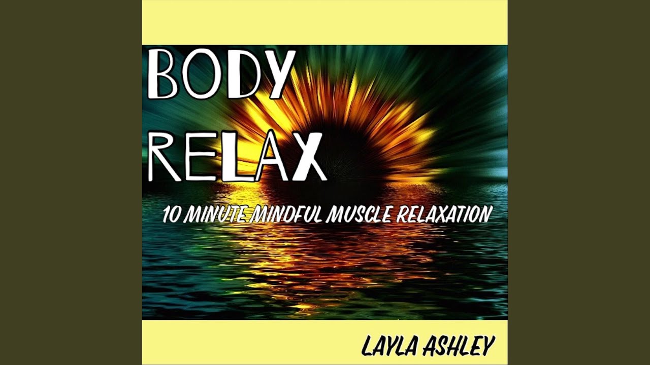 Body Relax: 10 Minute Mindful Muscle Relaxation - YouTube