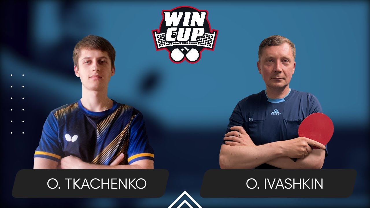 03:45 Oleksandr Tkachenko - Oleksandr Ivashkin 15.09.2024 WinCup Star. TABLE 1 - YouTube