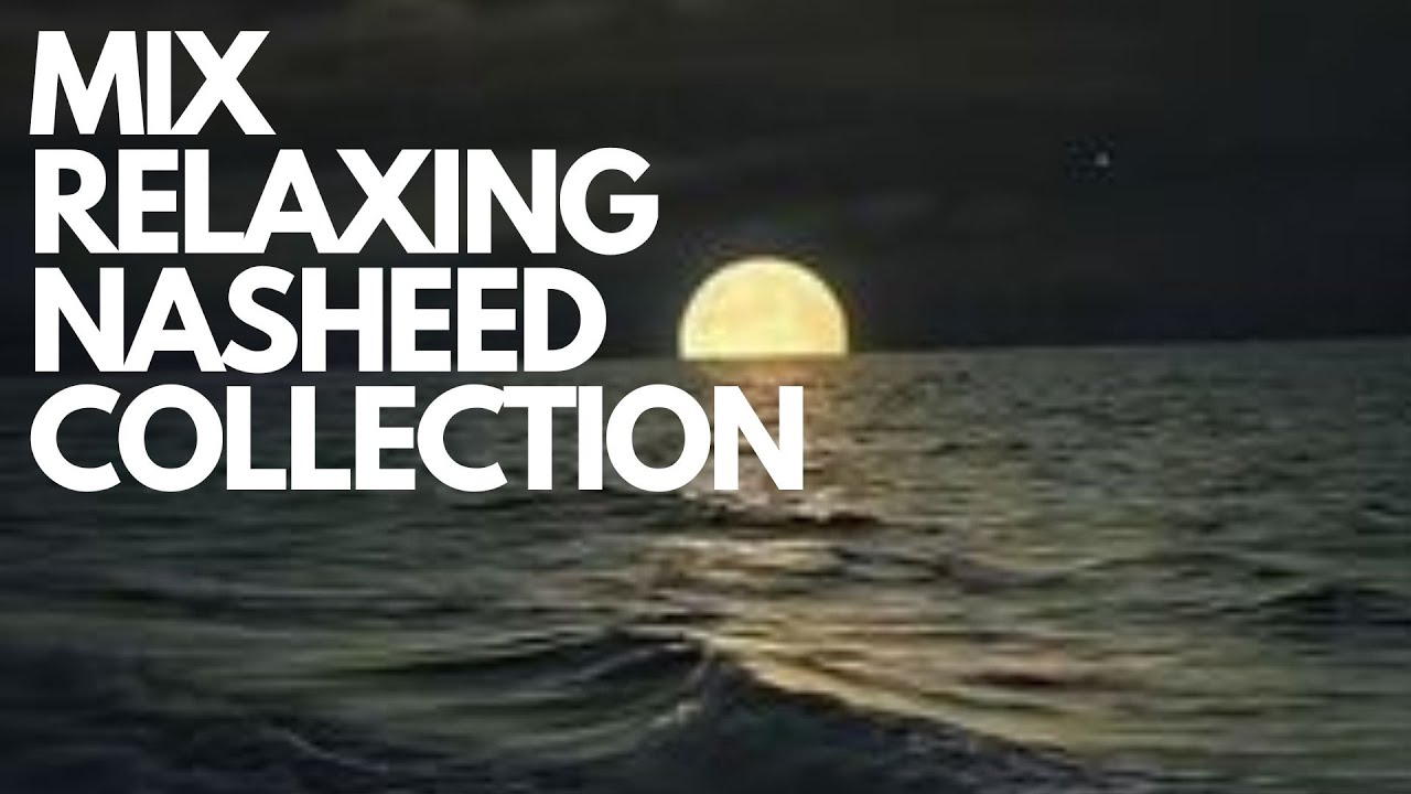 Mix nasheed collection |relaxing islamic nasheed collection - YouTube