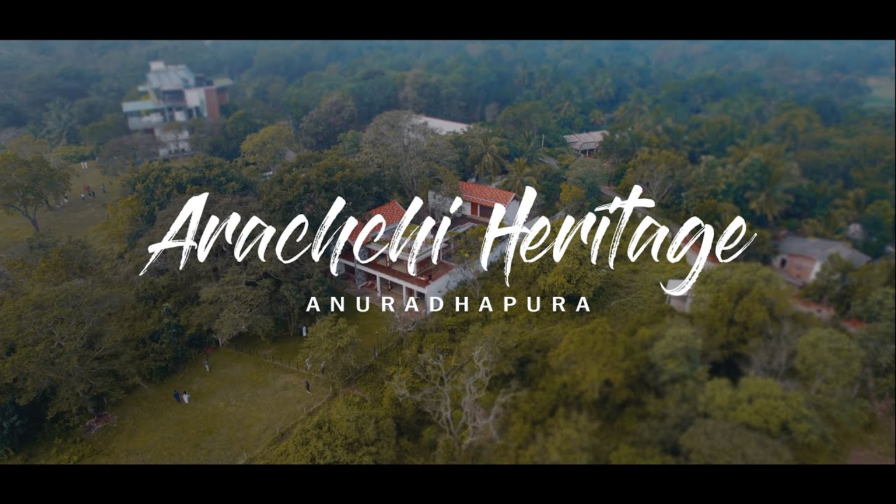 Arachchi Heritage - Anuradhapura - YouTube