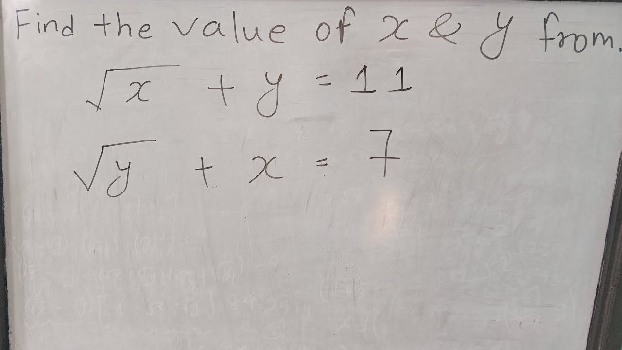 sqrt(x) + y = 11 and sqrt(y) + x = 7. Solving the famous Ramanujan ...