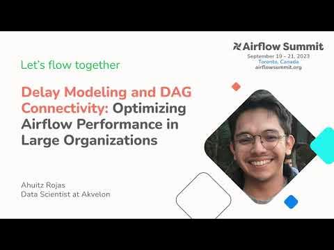 Delay Modeling and DAG Connectivity: Optimizing Airflow performance in large organizations - YouTube