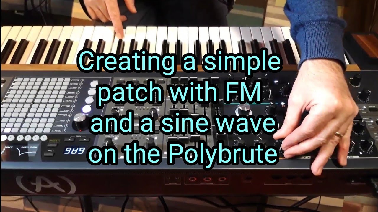 Making a patch using FM and a sine wave on the Polybrute - YouTube