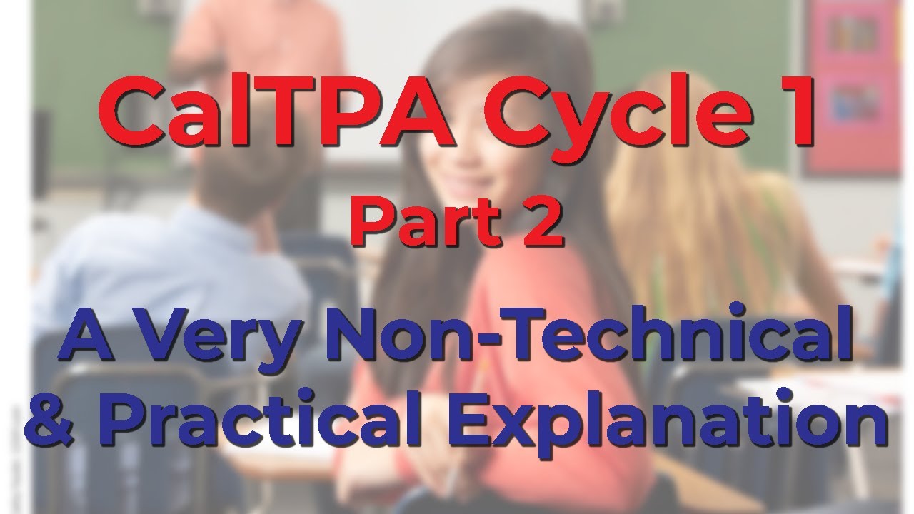 Passing the CalTPA in 2022: A Very Non-Technical & Practical ...