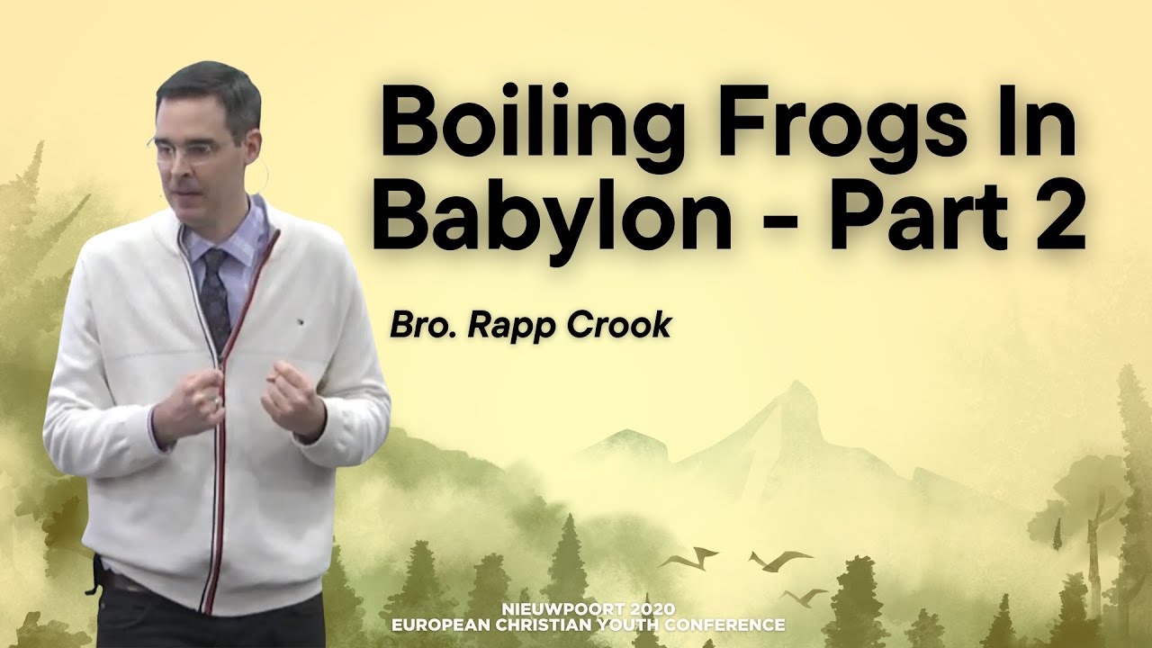 04/01/2020-AM Boiling Frogs In Babylon - Part 2 (Bro. Rapp Crook) - YouTube