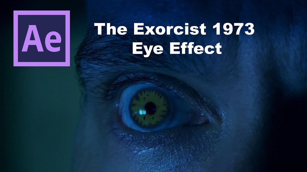 The Exorcist 1973 - Eye Effect "Adobe After Effects" - YouTube