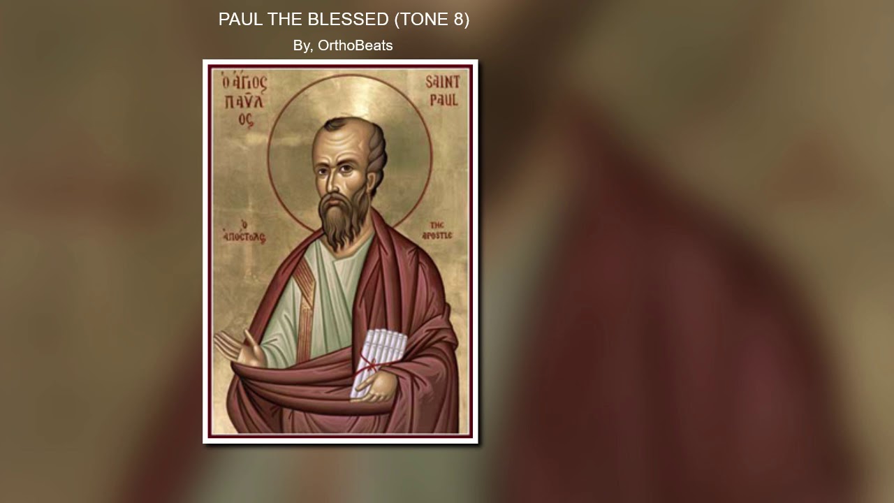 Paul The Blessed - Tone 8 - YouTube