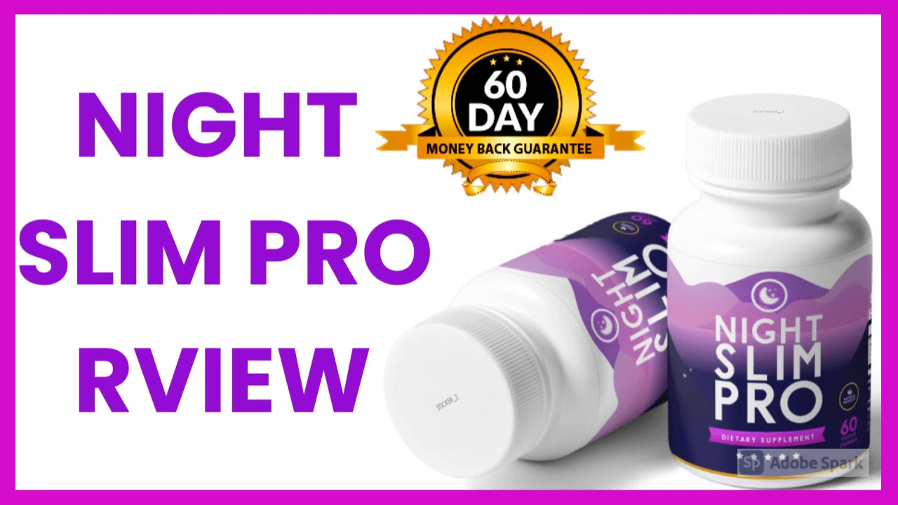 Night Slim Pro | Night Slim Pro Review [Updated Pills] Price to Buy ...