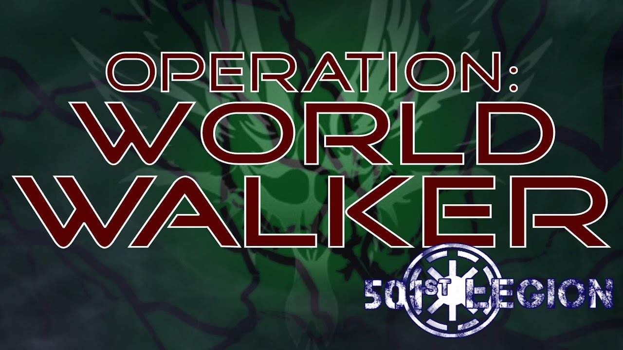 Operation: World Walker | The Lost Platoon Saga: Ch. 3 | 501st Legion - YouTube
