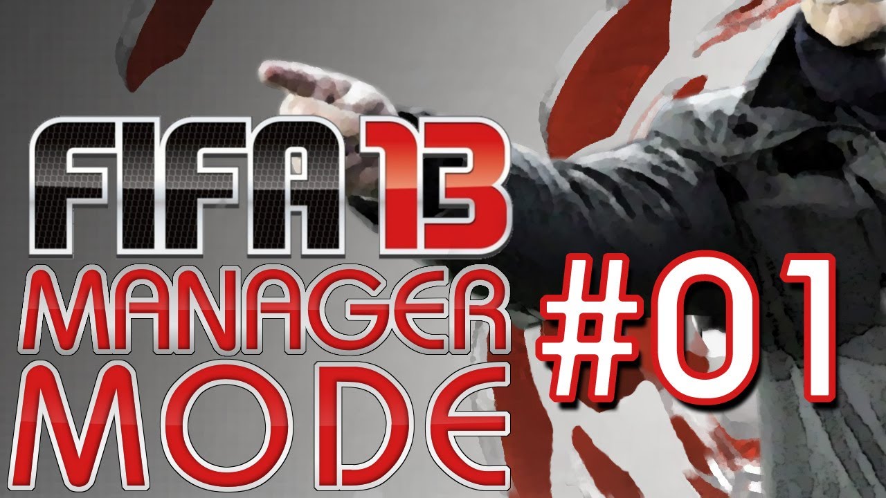 FIFA 13 Career Mode - Manager Mode - Episode 01 - How It Started - YouTube