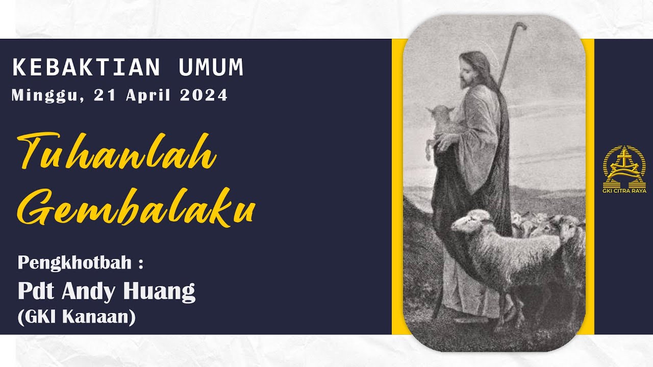 Kebaktian Umum, 21 April 2024 | Tuhanlah Gembalaku | Pdt. Andi Huang ...
