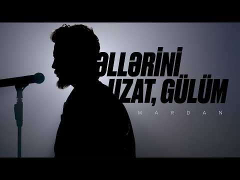 MARDAN — Əllərini Uzat, Gülüm (Best of Aygun 40)