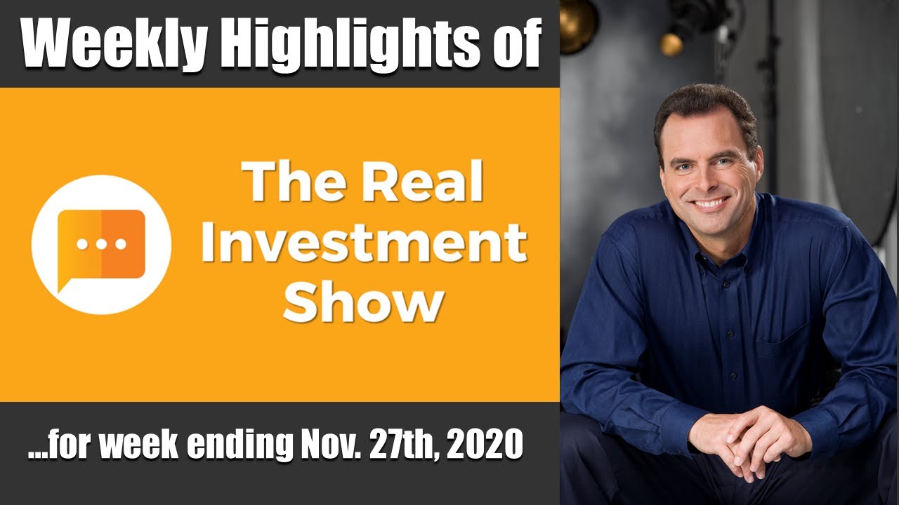 Weekly Highlights from The Real Investment Show for Week Ending 11/27 ...