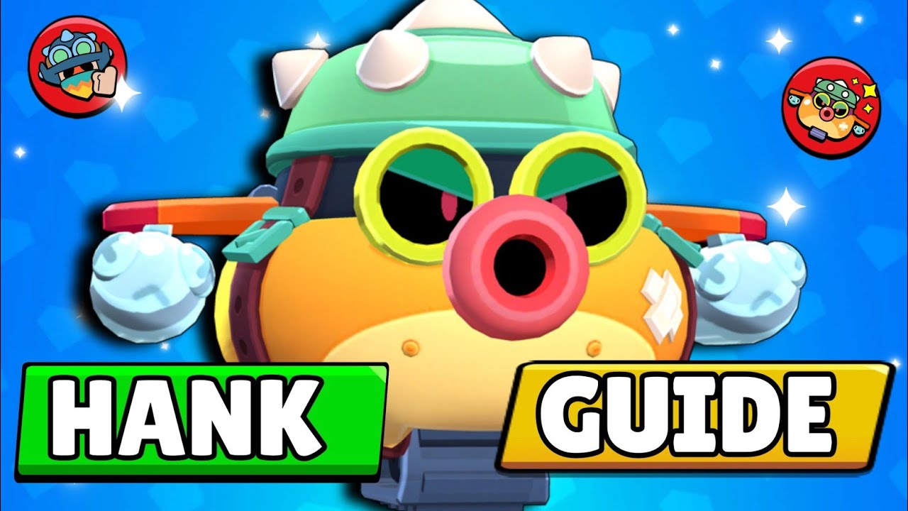 Ultimate Brawl Stars HANK Guide | Brawl Stars Hank Tips and Tricks ...