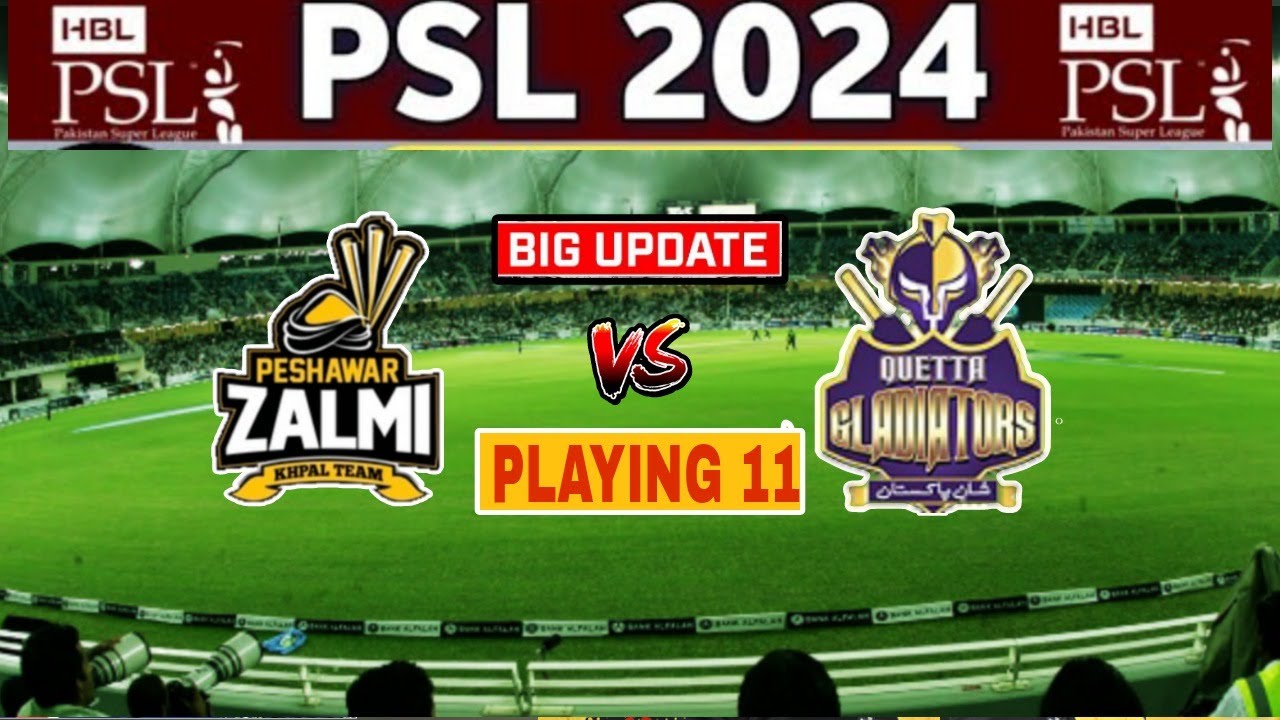 PSL 2024 Match-2 | Peshawar Zalmi Vs Quaita Gladiators Playing 11 PSL ...