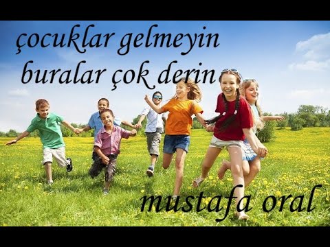 Çocuklar Gelmeyin Buralar Çok Derin / Mustafa Oral