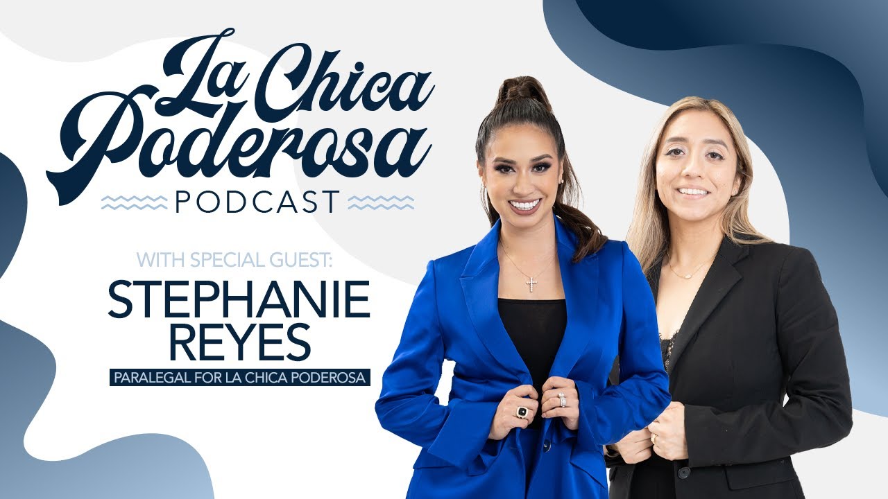 La Chica Poderosa Podcast | Stephanie Reyes Personal Injury Paralegal ...