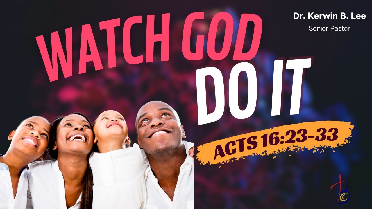 07/09/2023 Watch God Do It - Acts 16:23-33 - YouTube