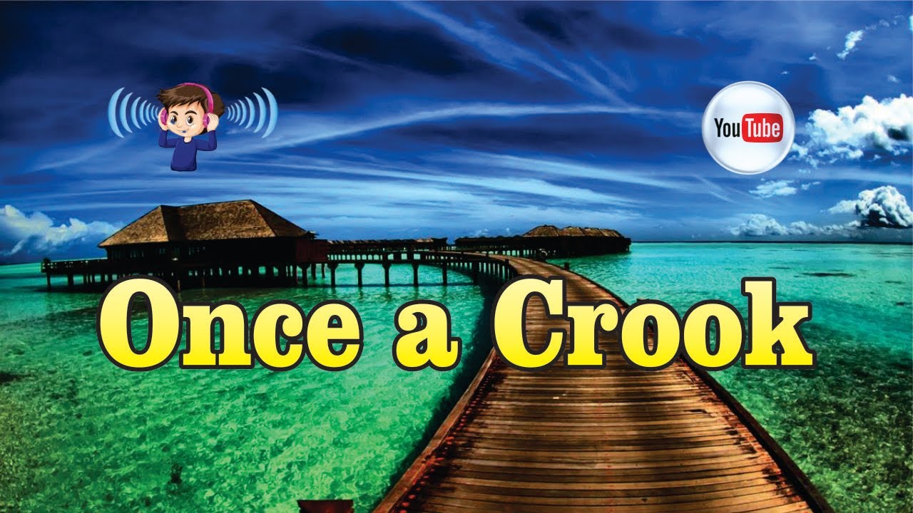Once a Crook - YouTube