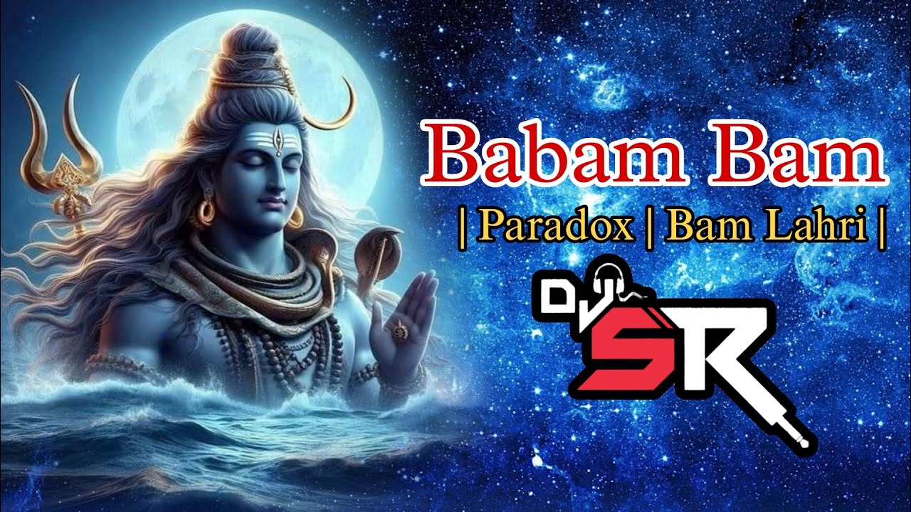 Babam Bam - Bouncy Mix - DJ SR | Paradox | Bam Lahri | Mahashivratri ...