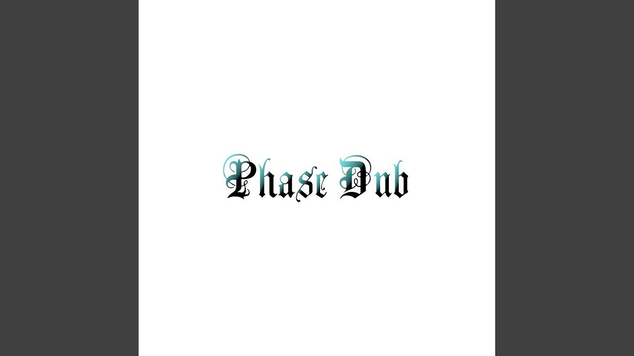 Phase Dub - YouTube