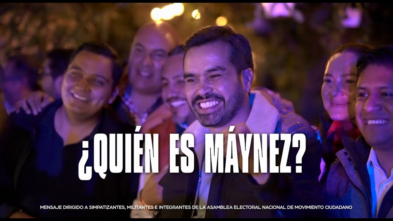 ¿Quién es Máynez? - Movimiento Ciudadano - YouTube